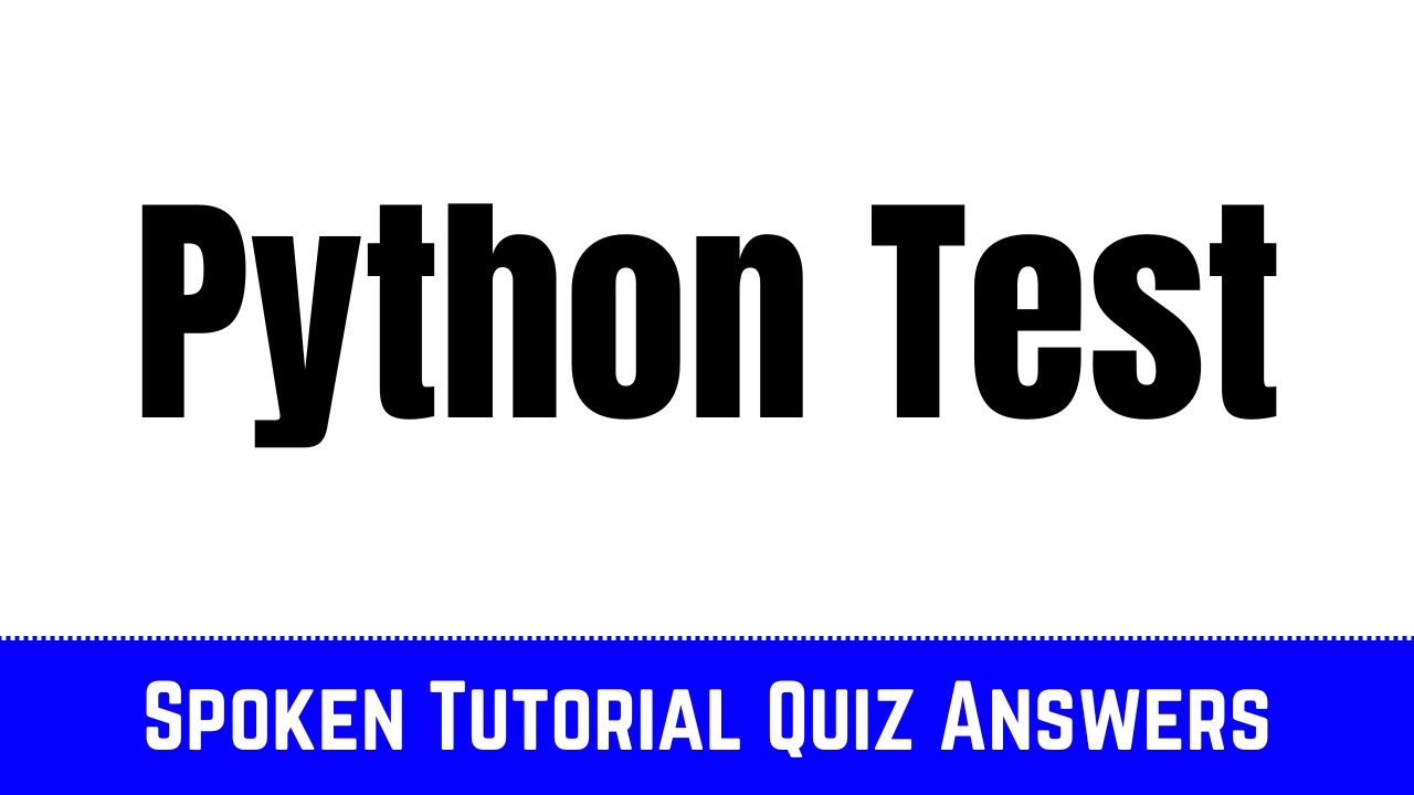[ 100% Correct ] Python Test Spoken Tutorial Quiz Answers » UNIQUE JANKARI